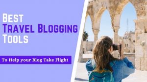Best Travel Blogging Tools To Help Your Blog Take Flight - Farming Selfie