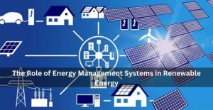 The Role of Energy Management Systems in Renewable Energy - Farming Selfie